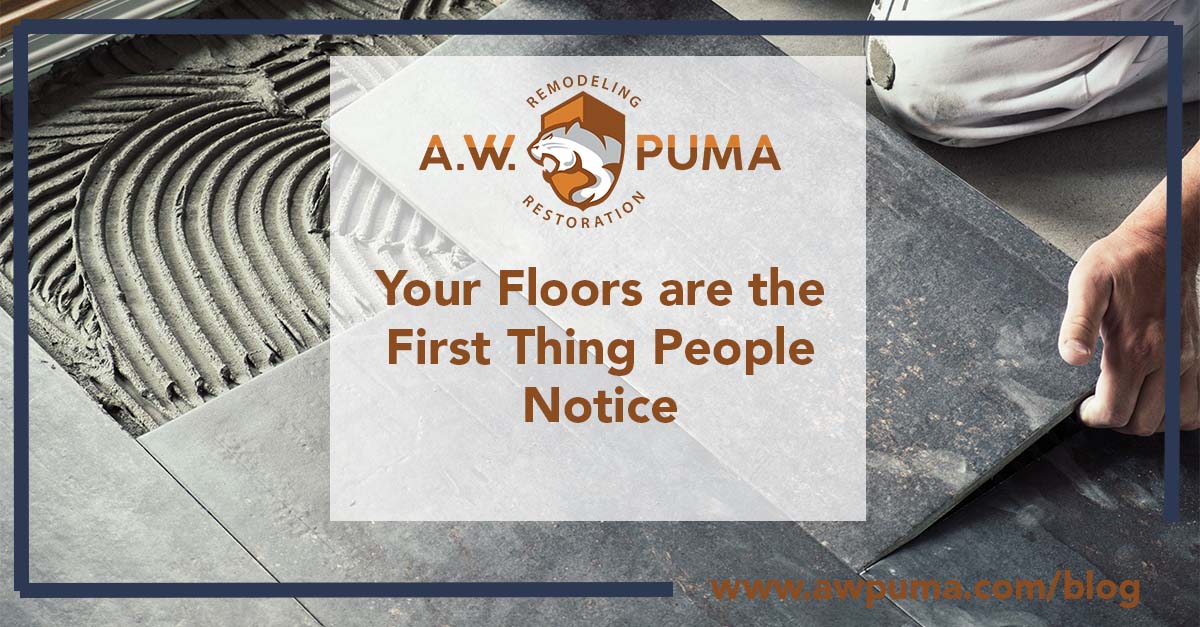 Floor Tiles are What People Notice First: A.W. Puma Remodeling ...